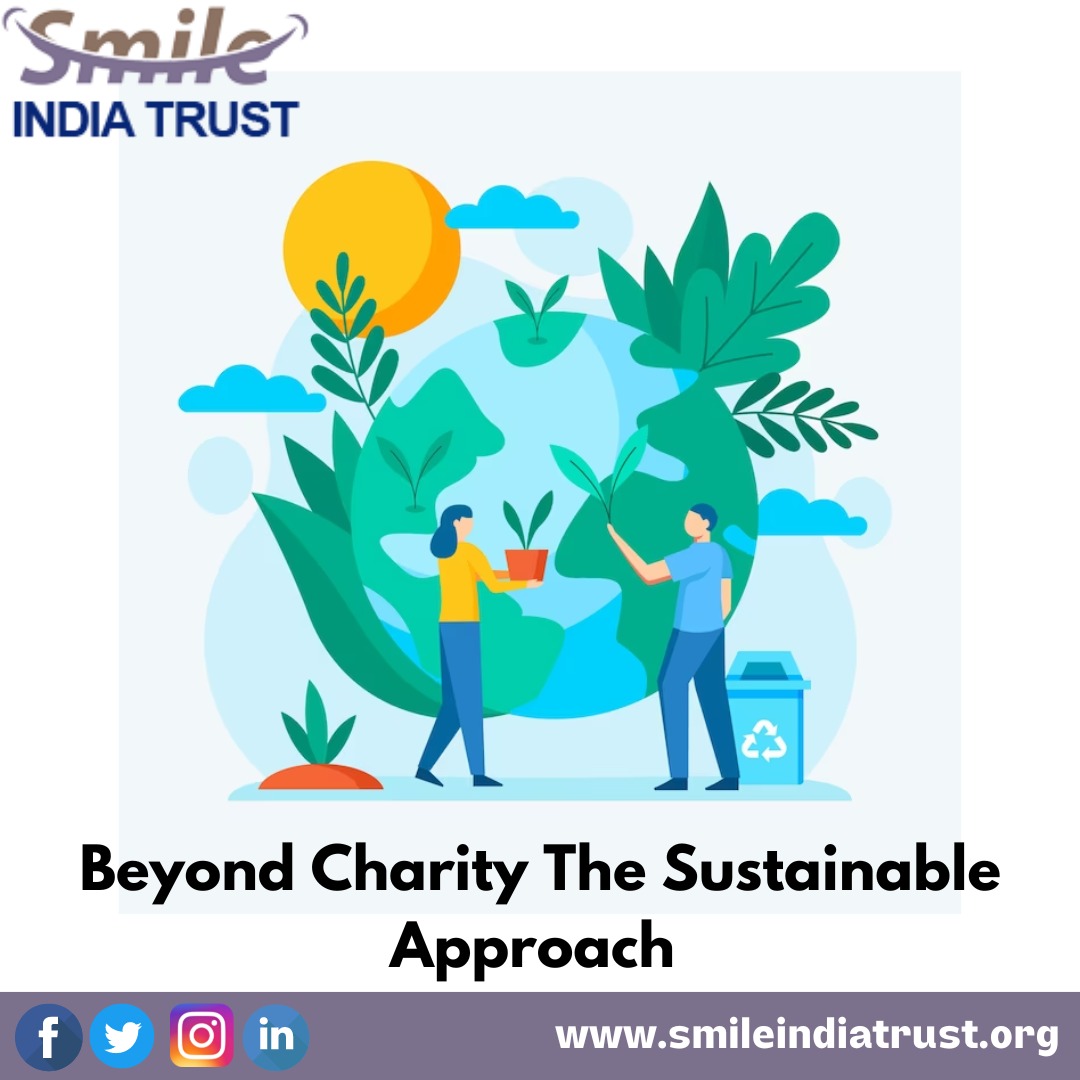 Beyond Charity: The Sustainable Approach of Smile India Trust - Smile India Trust