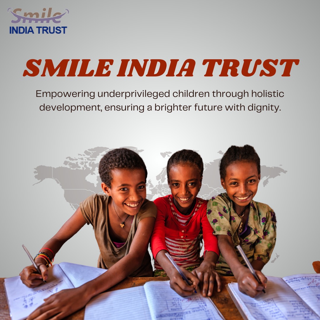 Smile Trust India: Empowering underprivileged children through holistic ...